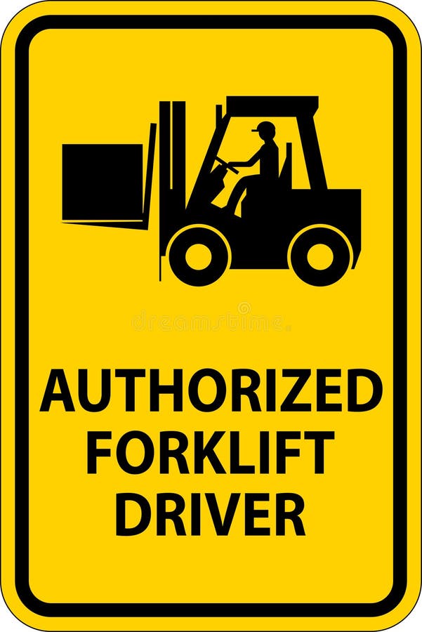 Authorized Forklift Driver Sign Stock Vector - Illustration of driver ...