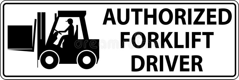 Authorized Forklift Driver Sign Stock Vector - Illustration of service ...