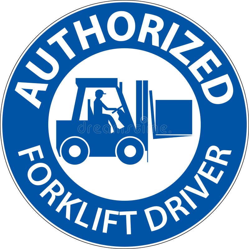 Authorized Forklift Driver Sign Stock Vector - Illustration of paper ...