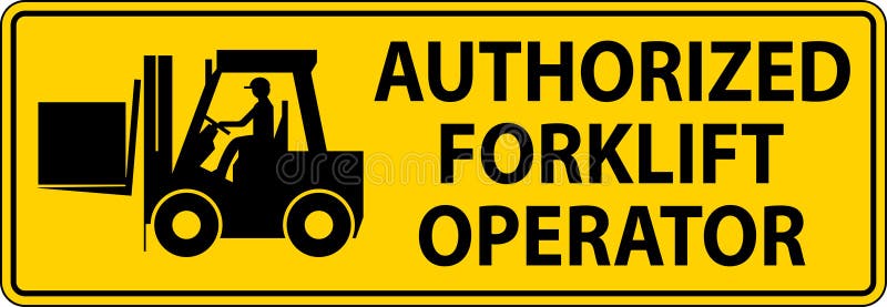 Authorized Forklift Operator Sign Stock Vector - Illustration of ...