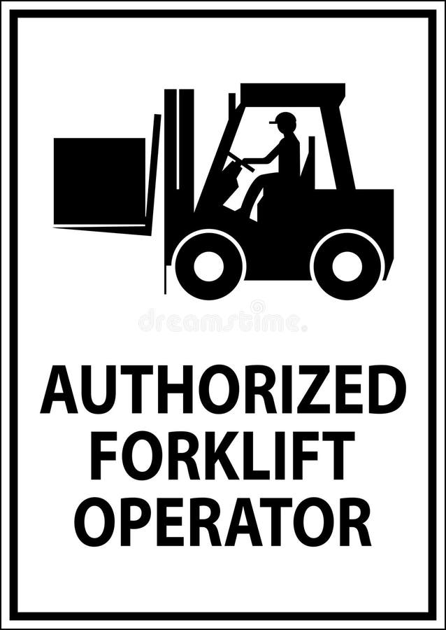 Authorized Forklift Operator Sign Stock Vector - Illustration of ...