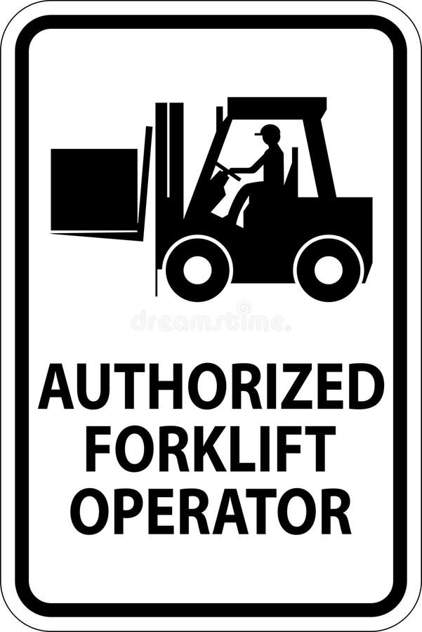 Authorized Forklift Operator Sign Stock Vector - Illustration of ...