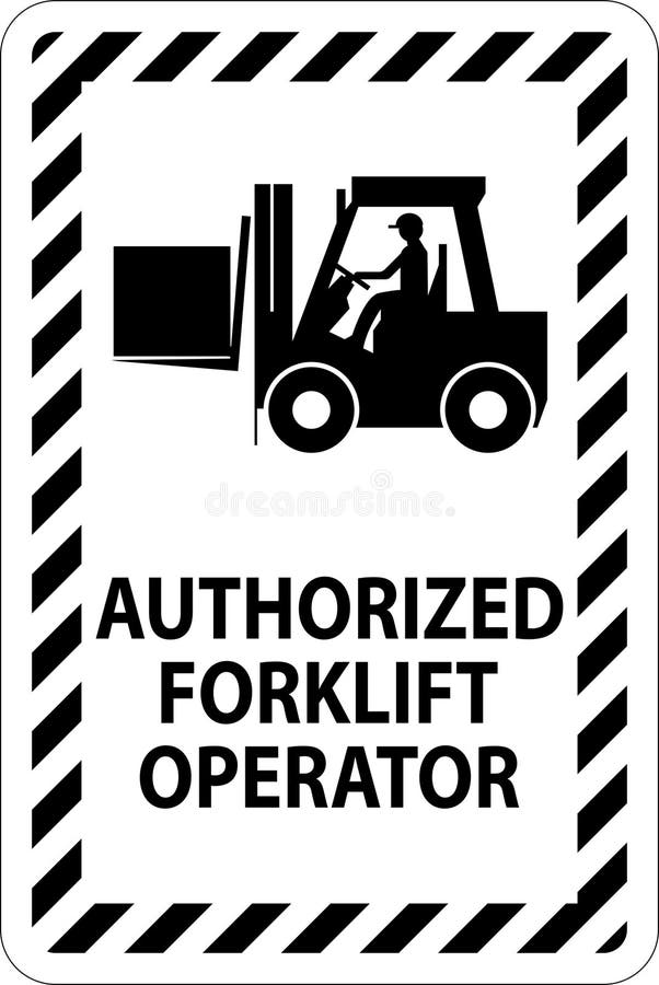 Authorized Forklift Operator Sign Stock Vector - Illustration of pallet ...