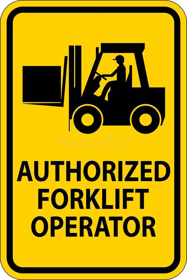 Authorized Forklift Operator Sign Stock Vector - Illustration of ...