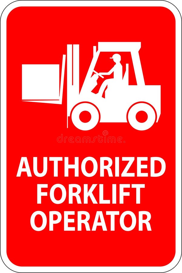 Authorized Forklift Operator Sign Stock Vector - Illustration of ...