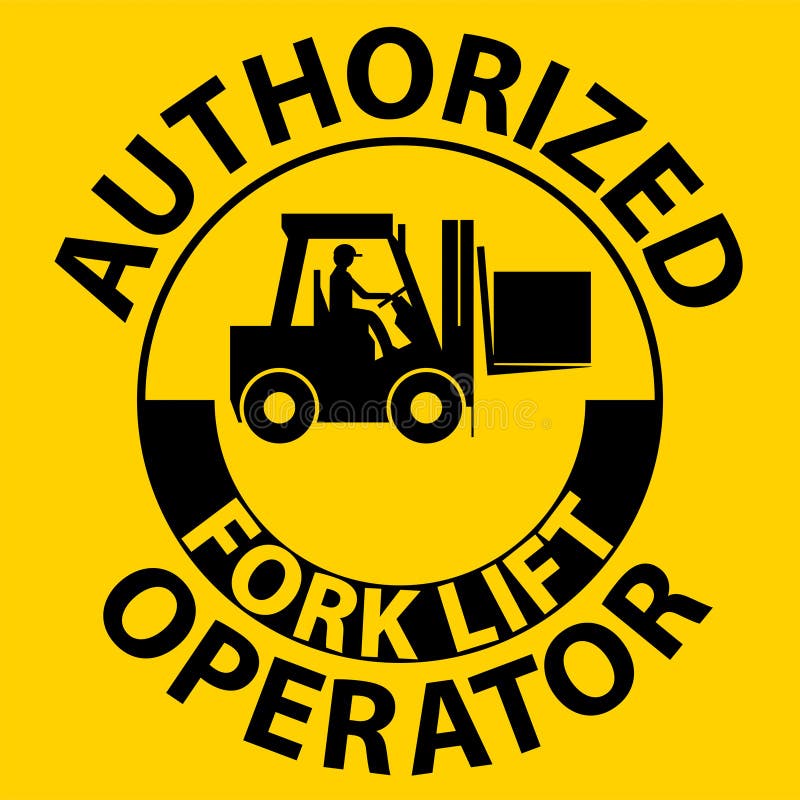 Authorized Forklift Operator Sign Stock Vector - Illustration of ...