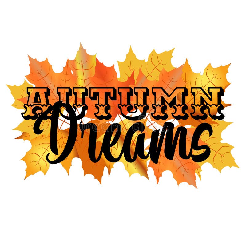 Autumn Dreams Leaves Vector Sign and Illustration Stock Vector ...