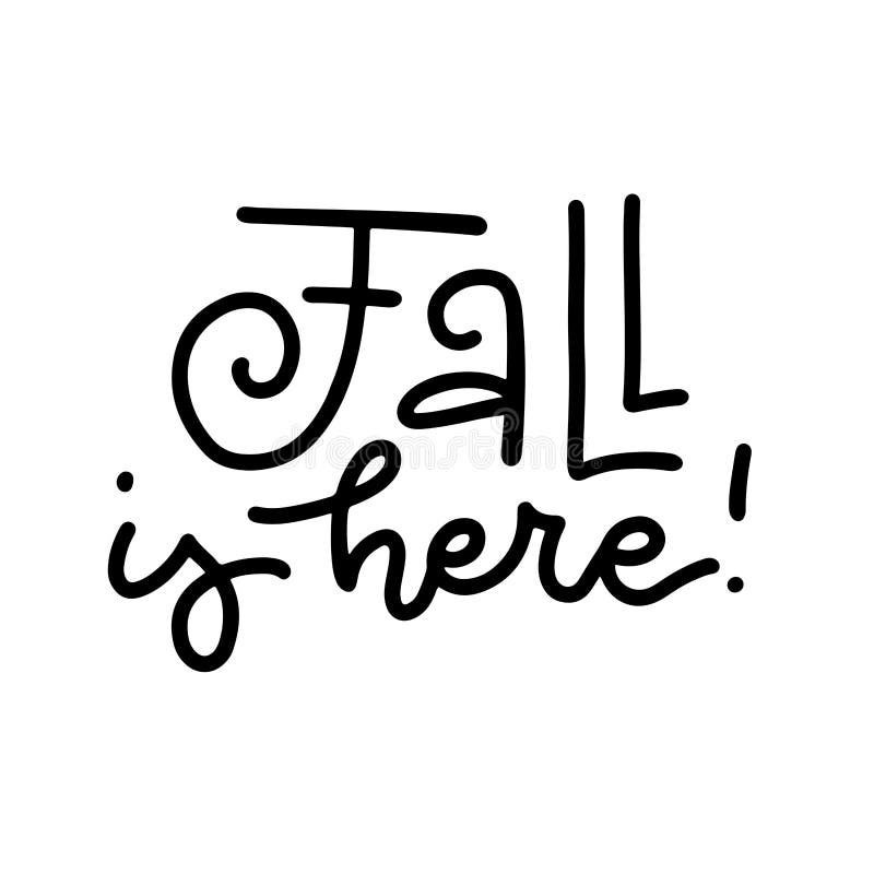 Autumn Lettering Calligraphy Phrase - Fall is Here. Hand Written ...