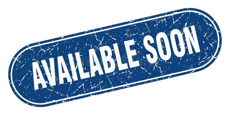 Available Soon Sign. Available Soon Grunge Stamp Stock Vector ...