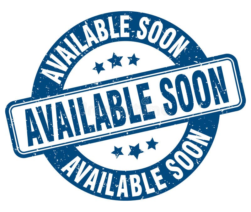 Available Soon Stamp. Available Soon Label. Round Grunge Sign Stock ...