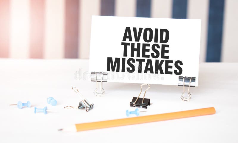 AVOID these MISTAKES Sign on Paper on White Desk with Office Tools ...