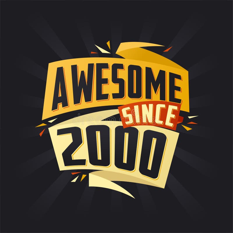 Awesome since 2000. Born in 2000 Birthday Quote Vector Design Stock ...