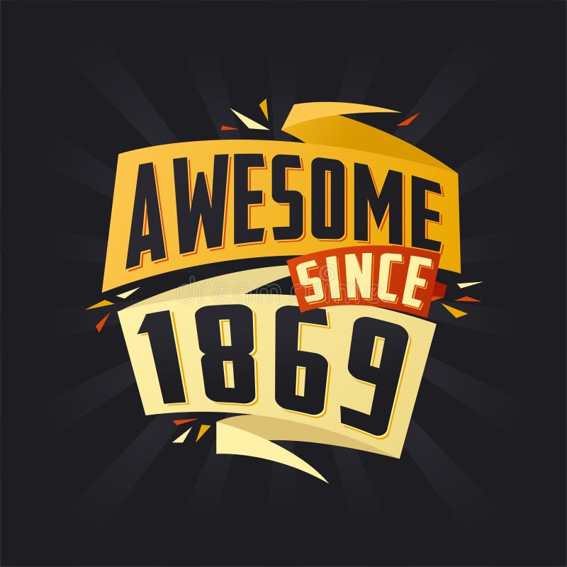 Awesome since 1869. Born in 1869 Birthday Quote Vector Design Stock ...