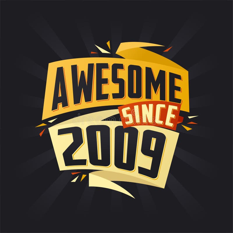 Awesome since 2009. Born in 2009 Birthday Quote Vector Design Stock ...