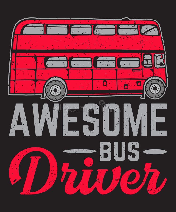 Awesome Bus Driver Typographic Design with Grunge Effect Stock Vector ...