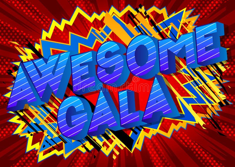 Awesome Gala - Comic Book Style Words. Stock Vector - Illustration of ...