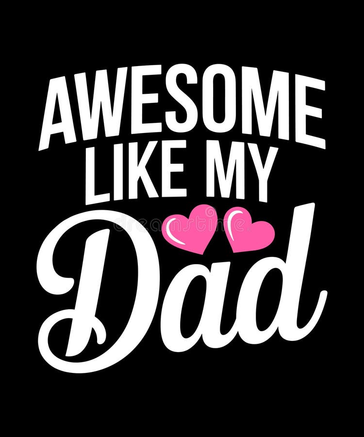 Awesome Like My Dad T-Shirt Stock Vector - Illustration of thoughtful ...