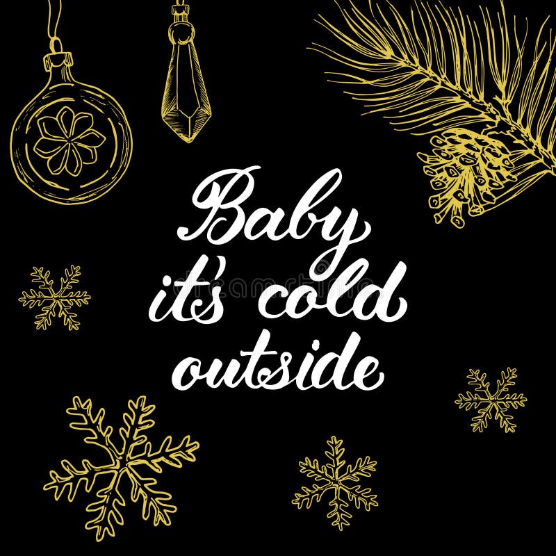 Baby it`s Cold Outside! Hand Drawn Graphic Elements Stock Vector ...