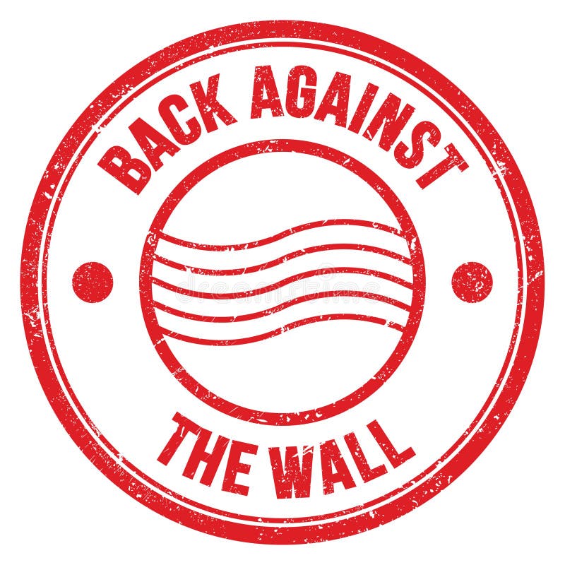 BACK AGAINST the WALL Text on Red Round Postal Stamp Sign Stock ...