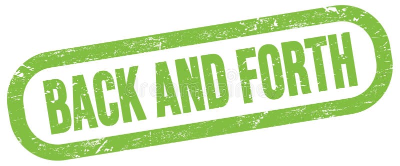 BACK and FORTH, Text Written on Green Stamp Sign Stock Illustration ...