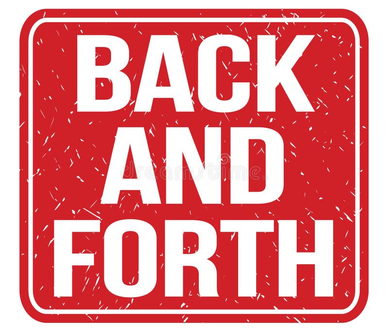 BACK and FORTH, Text Written on Red Stamp Sign Stock Illustration ...