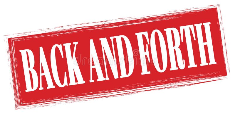 BACK and FORTH Text Written on Red Stamp Sign Stock Illustration ...