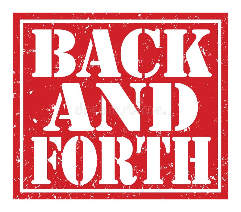 BACK and FORTH, Text Written on Red Stamp Sign Stock Illustration ...