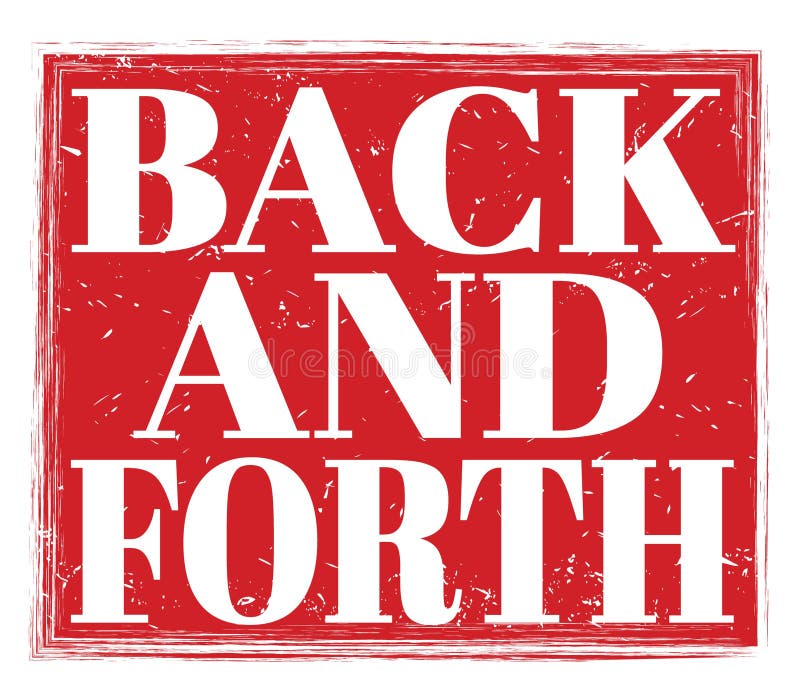 BACK and FORTH, Text on Red Stamp Sign Stock Illustration ...