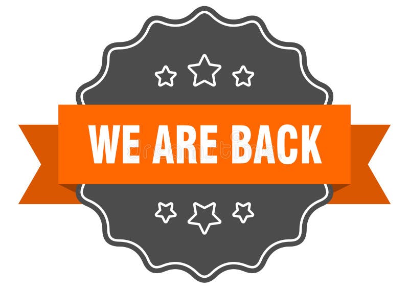 We are Back Label. we are Back Isolated Seal. Sticker. Sign Stock ...