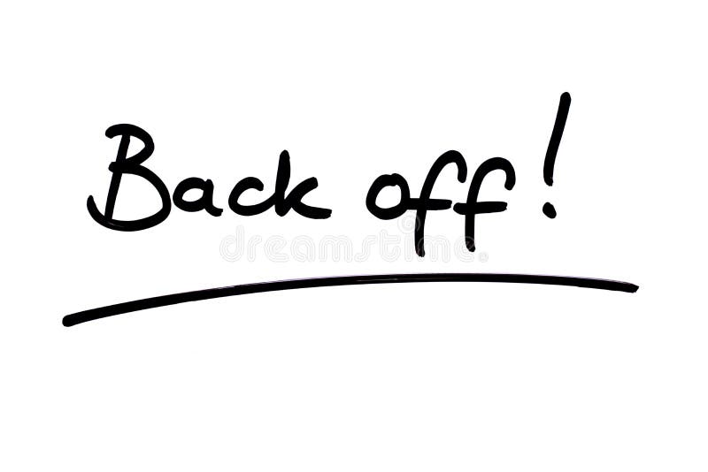 Back Off stock illustration. Illustration of argumentative - 181278786
