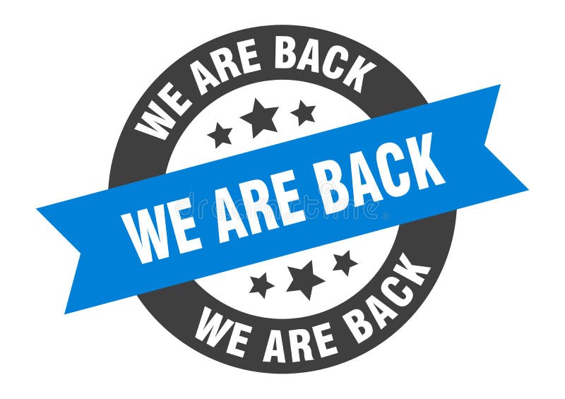We are Back Sign. Round Ribbon Sticker. Isolated Tag Stock Vector ...