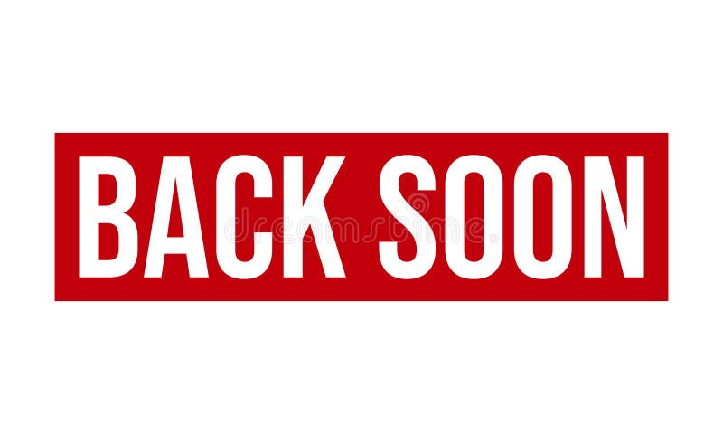 Back Soon Rubber Stamp. Red Back Soon Rubber Grunge Stamp Seal Vector ...
