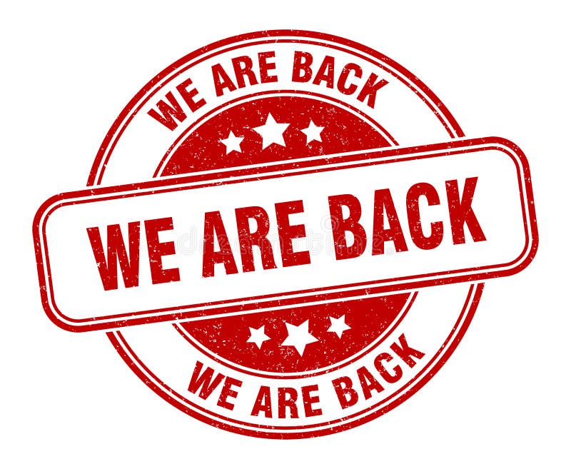 We are Back Stamp. we are Back Label. Round Grunge Sign Stock Vector ...