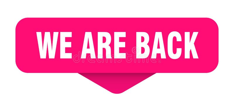 We are Back Sticker. we are Back Sign on Transparent Background Stock ...