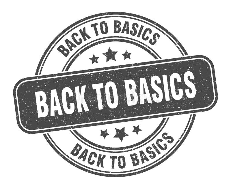 Back To Basics Stamp. Back To Basics Label. Round Grunge Sign Stock ...