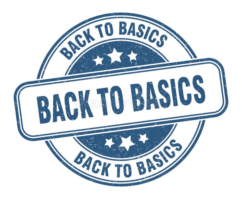Back To Basics Stamp. Back To Basics Label. Round Grunge Sign Stock ...