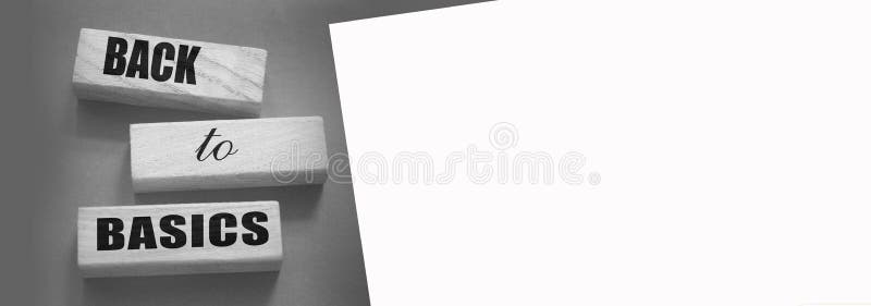 Back To Basics Text on Wooden Cubes. Fundamental Principles Concept ...