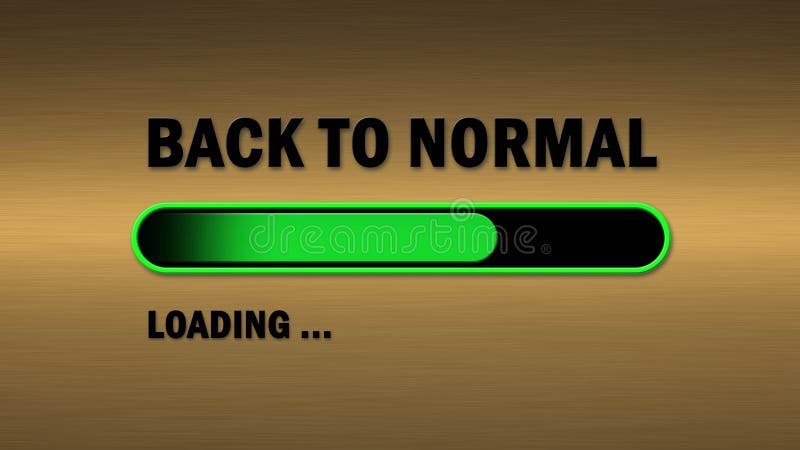 BACK TO NORMAL Lettering in Black Color - Green Loading Progress Bar in ... BACK TO NORMAL Lettering in Black Color - Green Loading Progress Bar in ...