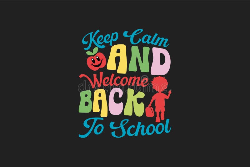 Keep Calm and Welcome Back To School T Shirt Design Stock Vector ...