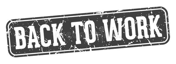 Back To Work Rectangular Sign. Back To Work Stamp Stock Vector ...