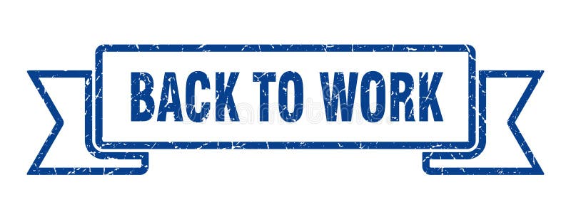 Back To Work Ribbon. Back To Work Grunge Band Sign Stock Vector ...