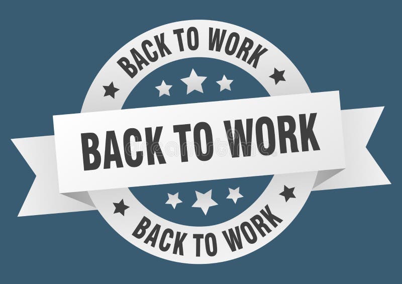 Back To Work Sign Stock Illustrations – 846 Back To Work Sign Stock ...