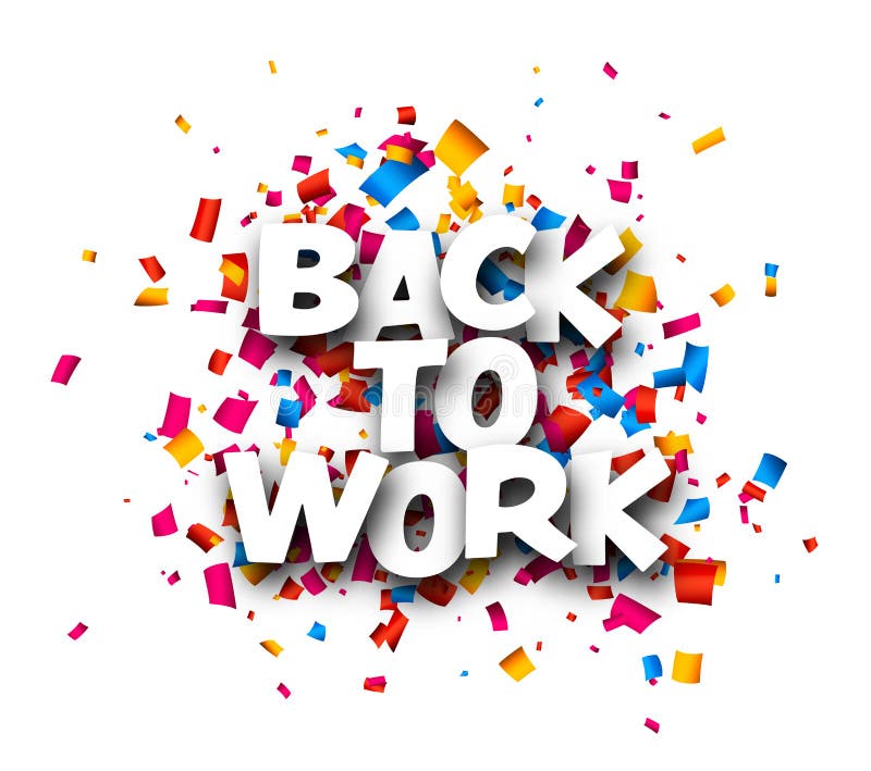 Back To Work Sign Over Colorful Confetti Background Stock Vector ...