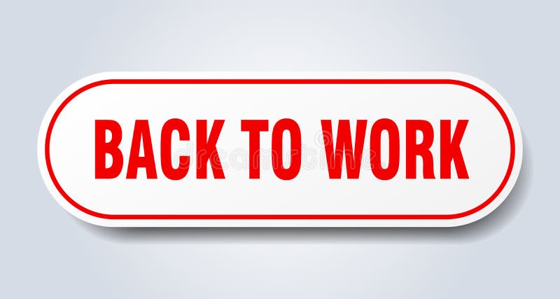 Back To Work Sign. Rounded Isolated Button. White Sticker Stock Vector ...
