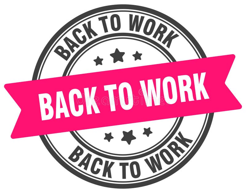 Back To Work Stamp. Back To Work Label on Transparent Background. Round ...