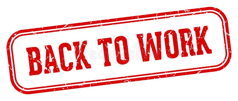 Back To Work Stamp. Back To Work Rectangular Stamp on White Background ...
