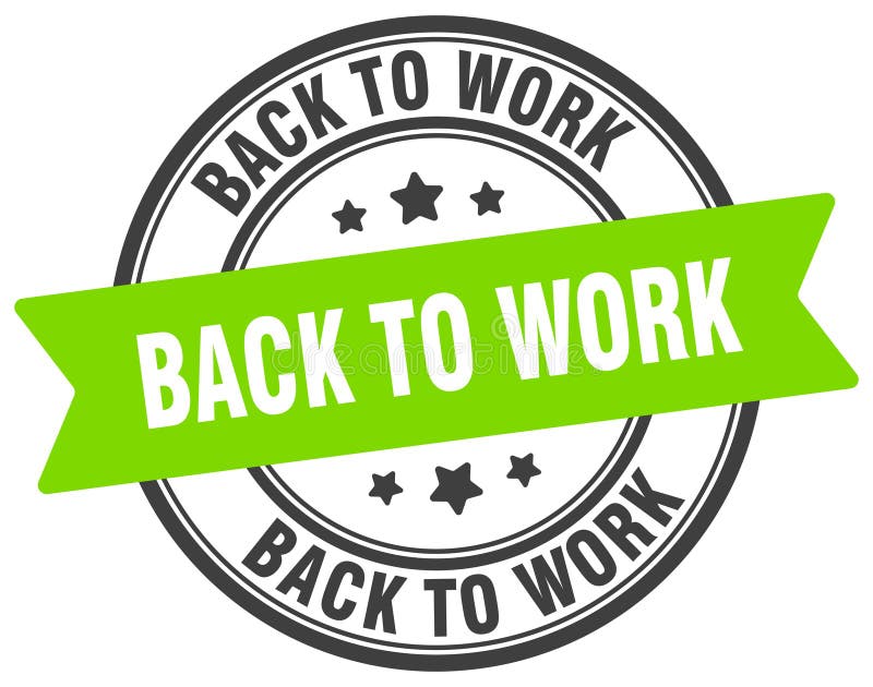 Back To Work Stamp. Back To Work Label on Transparent Background. Round ...