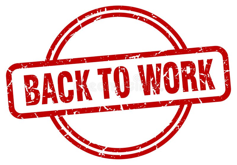 Back To Work Stamp. Back To Work Round Vintage Grunge Label Stock ...