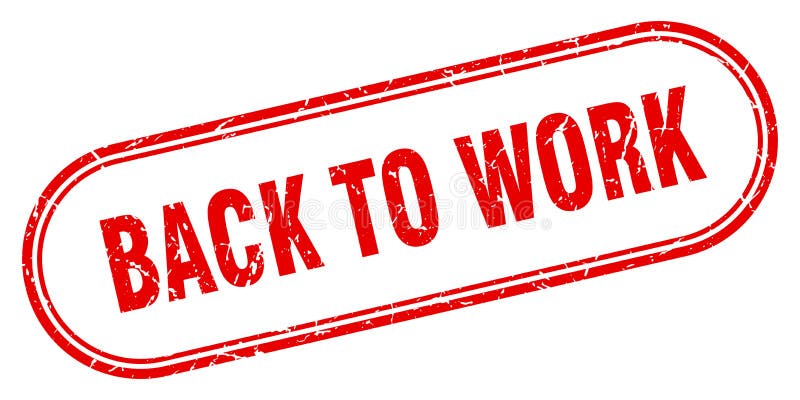 Back To Work Stamp. Rounded Grunge Textured Sign. Label Stock Vector ...