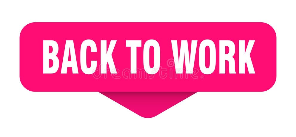 Back To Work Sticker. Back To Work Sign on Transparent Background Stock ...